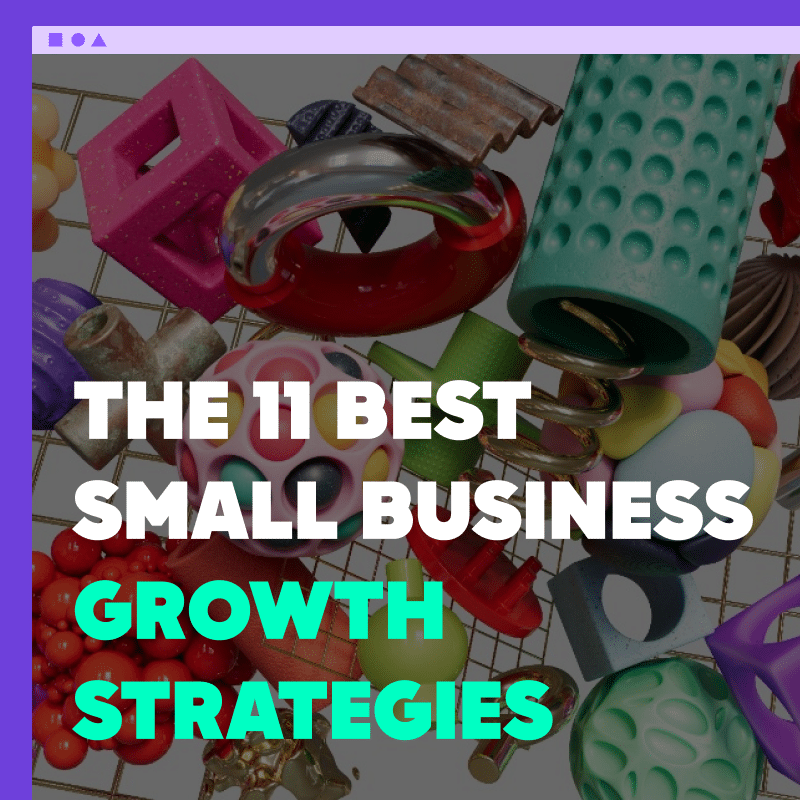 The 11 Best Small Business Growth Strategies