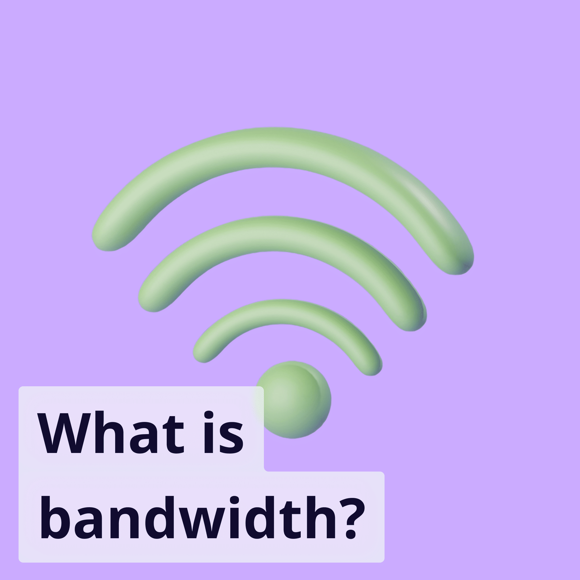 What is Bandwidth? Speed, Types, Latency of Internet Capacity