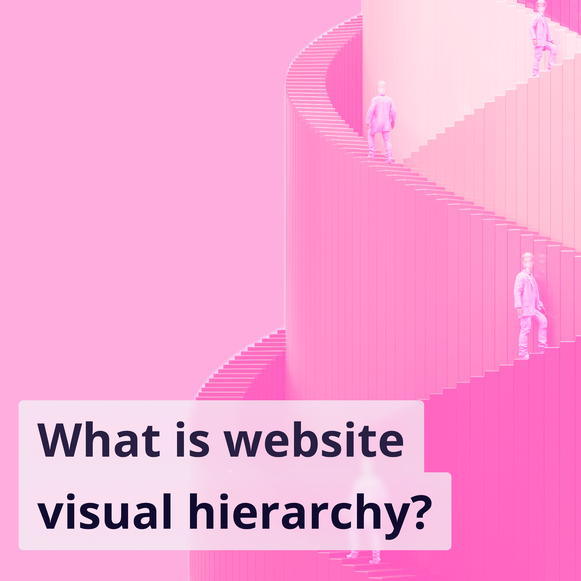 What is Website Visual Hierarchy? Principles of Effective Web Design