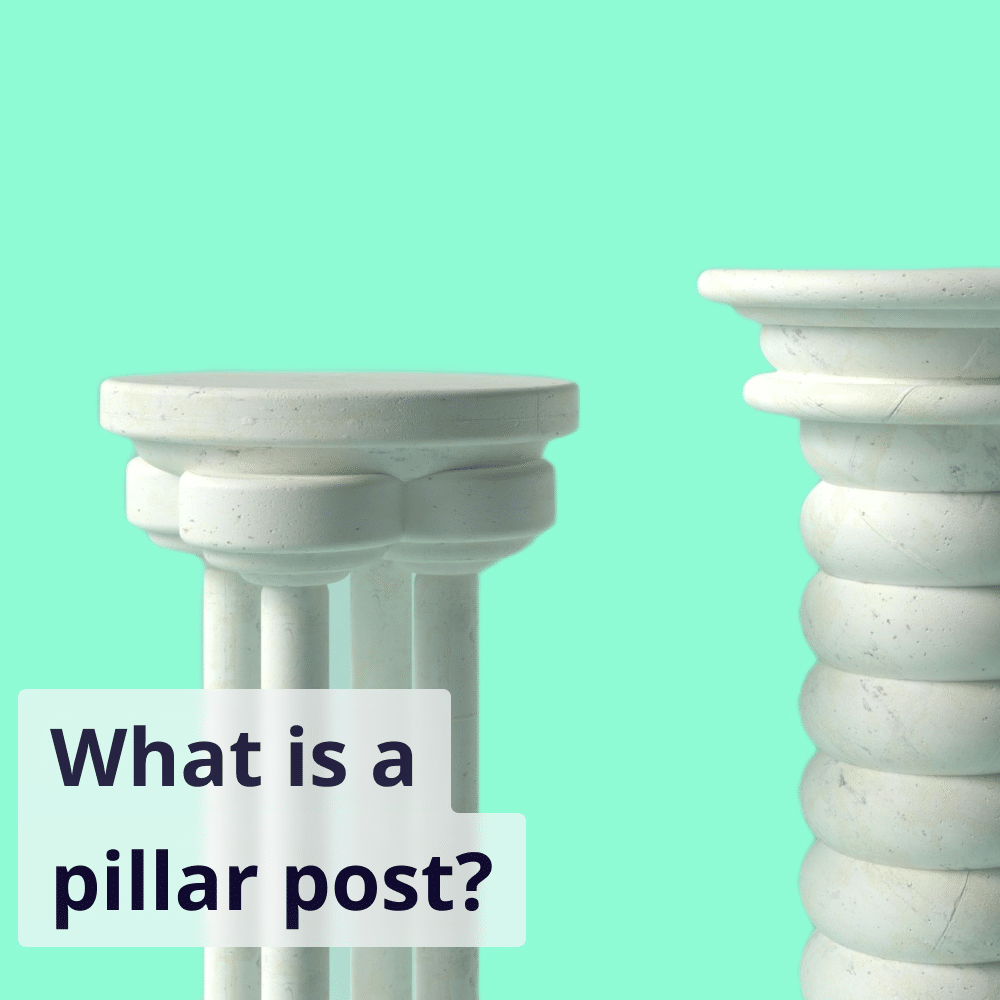 What is a Pillar Post? Foundation content explained