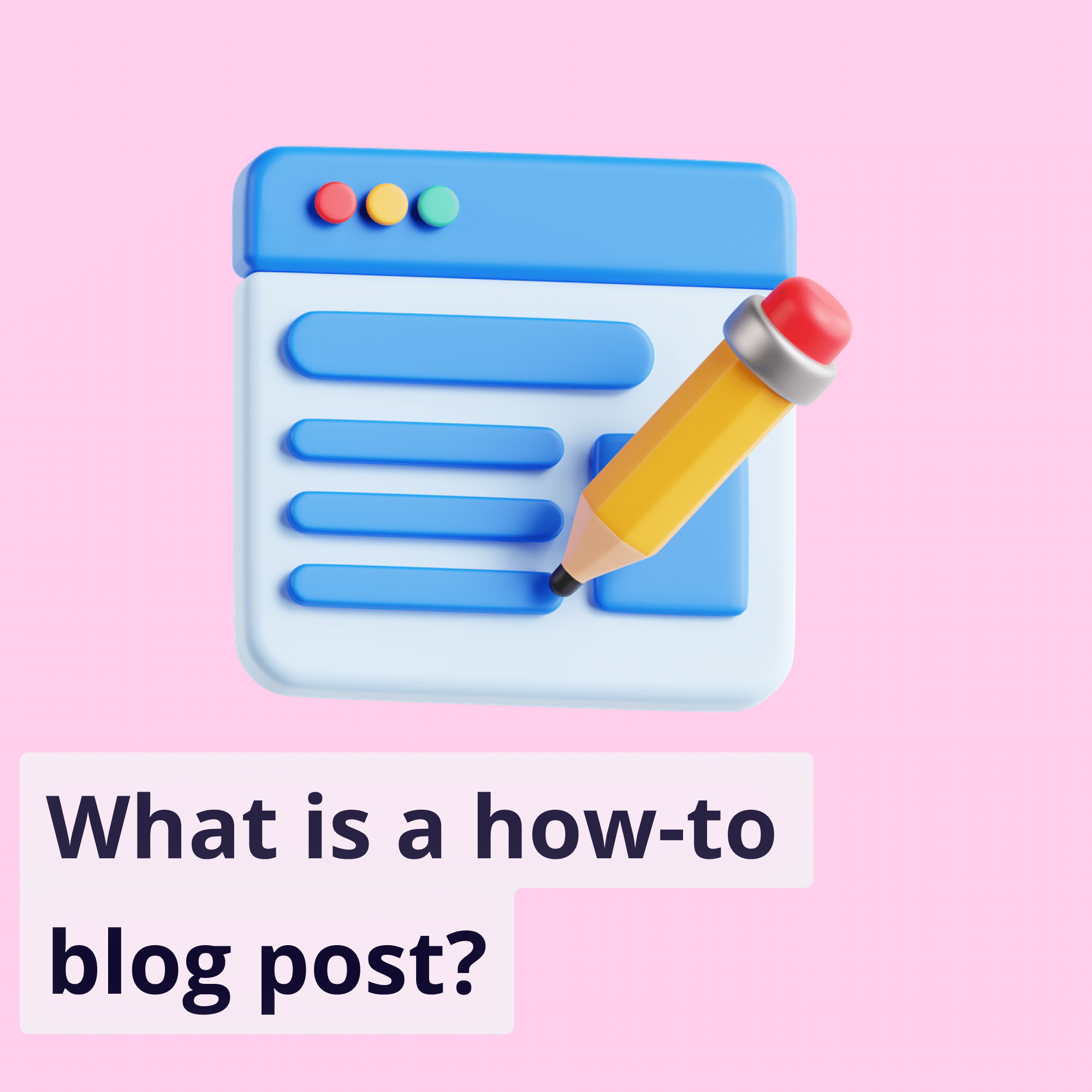 What is a How-to Blog Post? Master the Art of Blogging