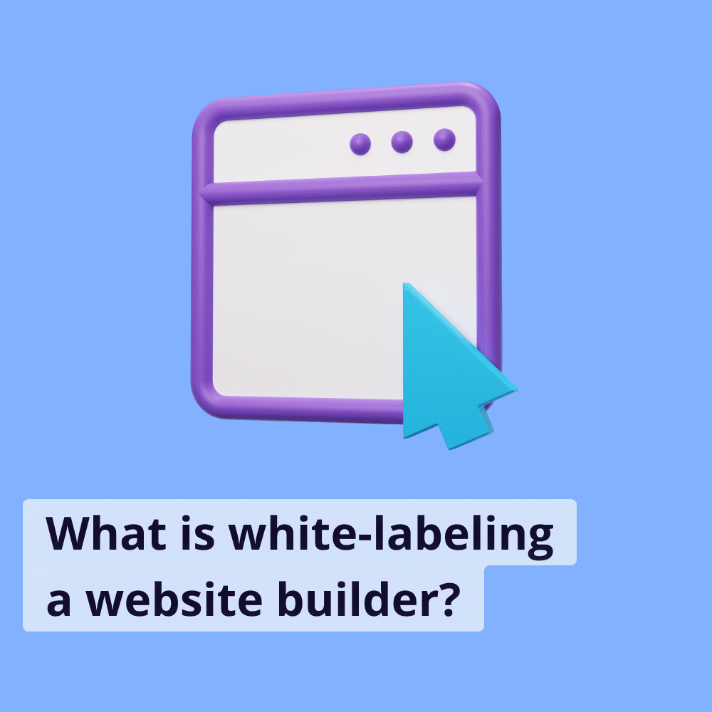 What is White-Labeling a Website Builder?