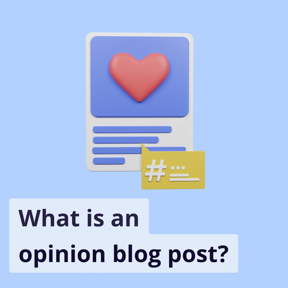 What is an Opinion Blog Post? Create engaging website content