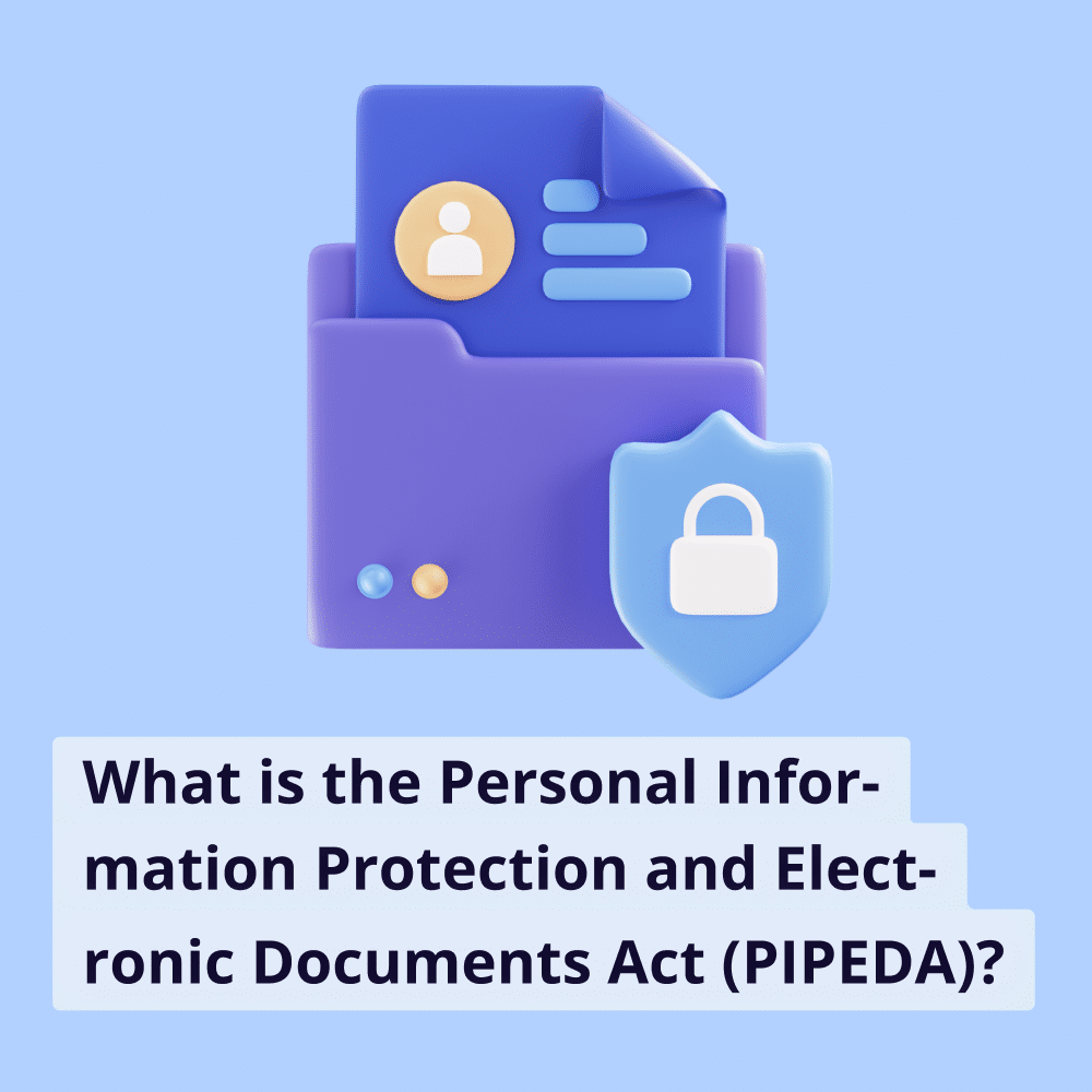 What is the Personal Information Protection and Electronic Documents Act?