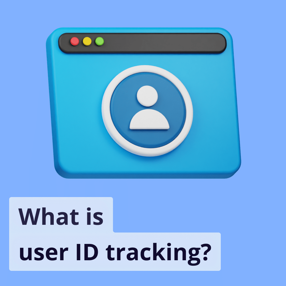 What is User ID Tracking? Understand Your Audience