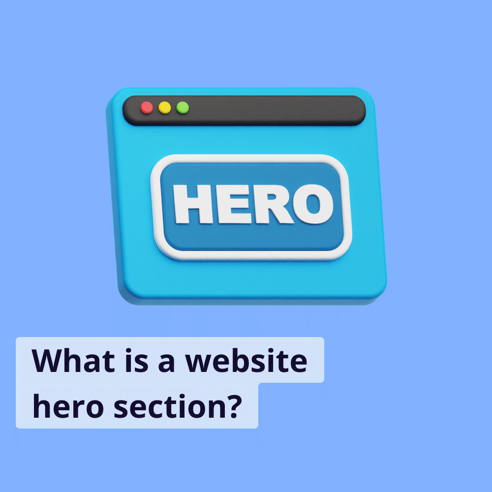 What is a Website Hero Section? Convey Your Main Message