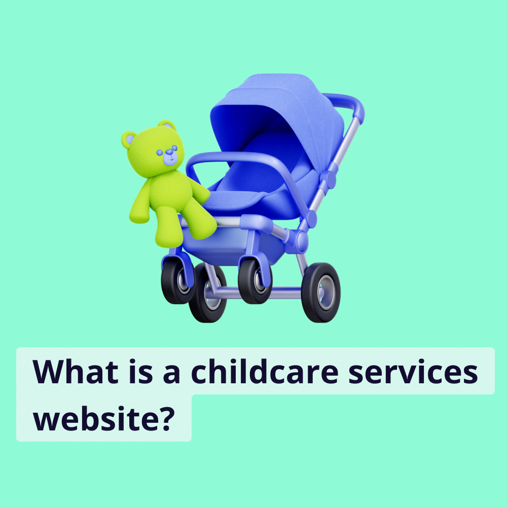 What is a Childcare Services Website? Build Parent Trust